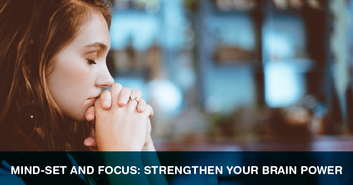Mind-Set and Focus: Strengthen Your Brain Power | Centratel