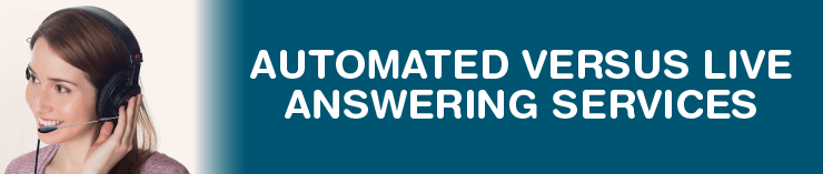 Automated Versus Live Answering Services - Centratel Automated Versus Live Answering Services - Centratel