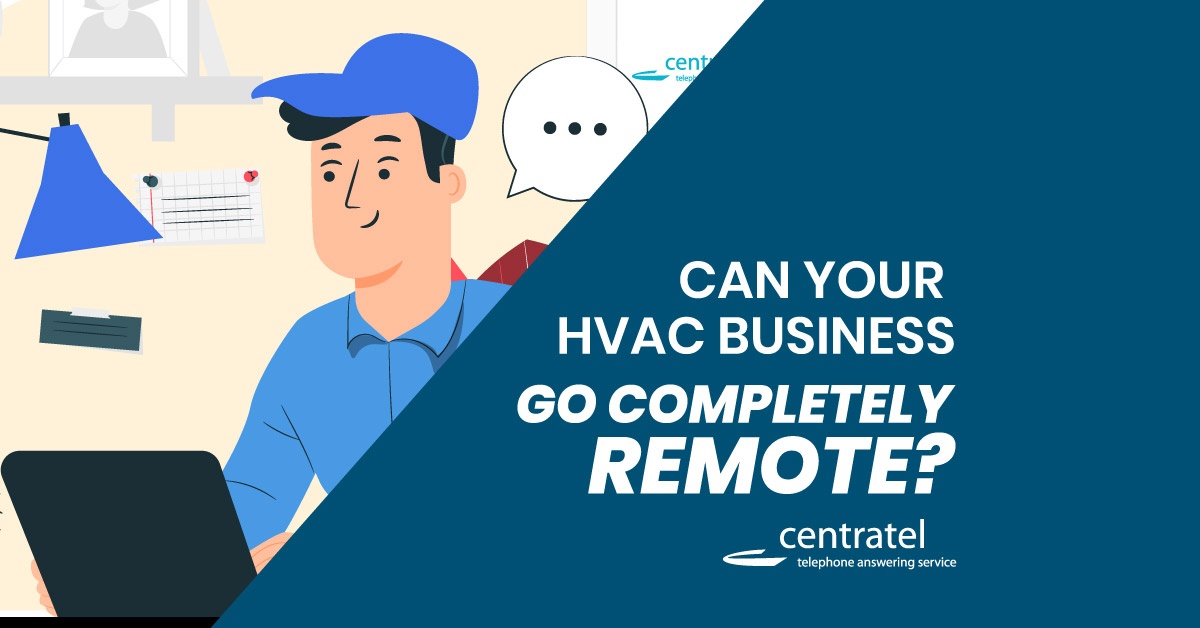 Can your HVAC business go completely remote? | Centratel