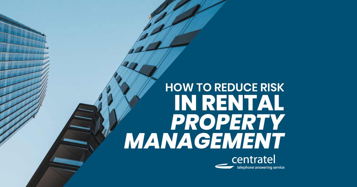 Reduce Risk in Rental Property Management | Centratel