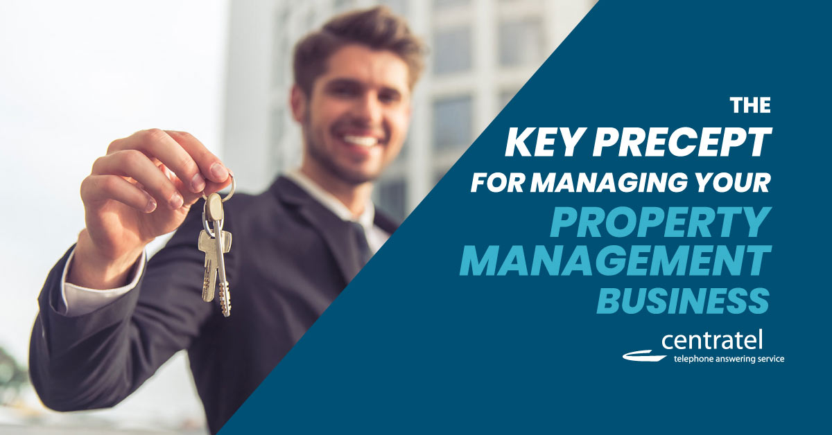 The Key Precept For Managing your Property Management Business | Centratel