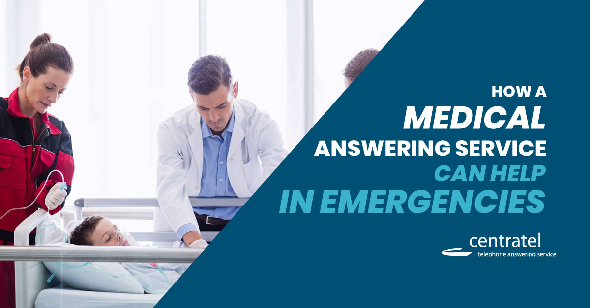 How a Medical Answering Service can help in Emergencies | Centratel