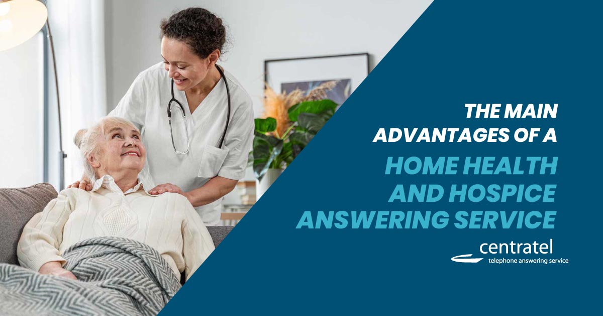 Home Health and Hospice Answering Service | Main Advantages
