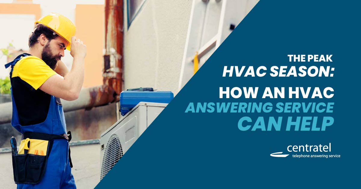 The Peak HVAC Season: How an HVAC Answering Service Can Help | Centratel