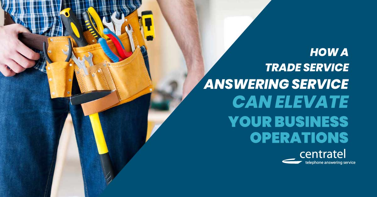 Trade Service Answering: Boost Your Business Operations | Centratel